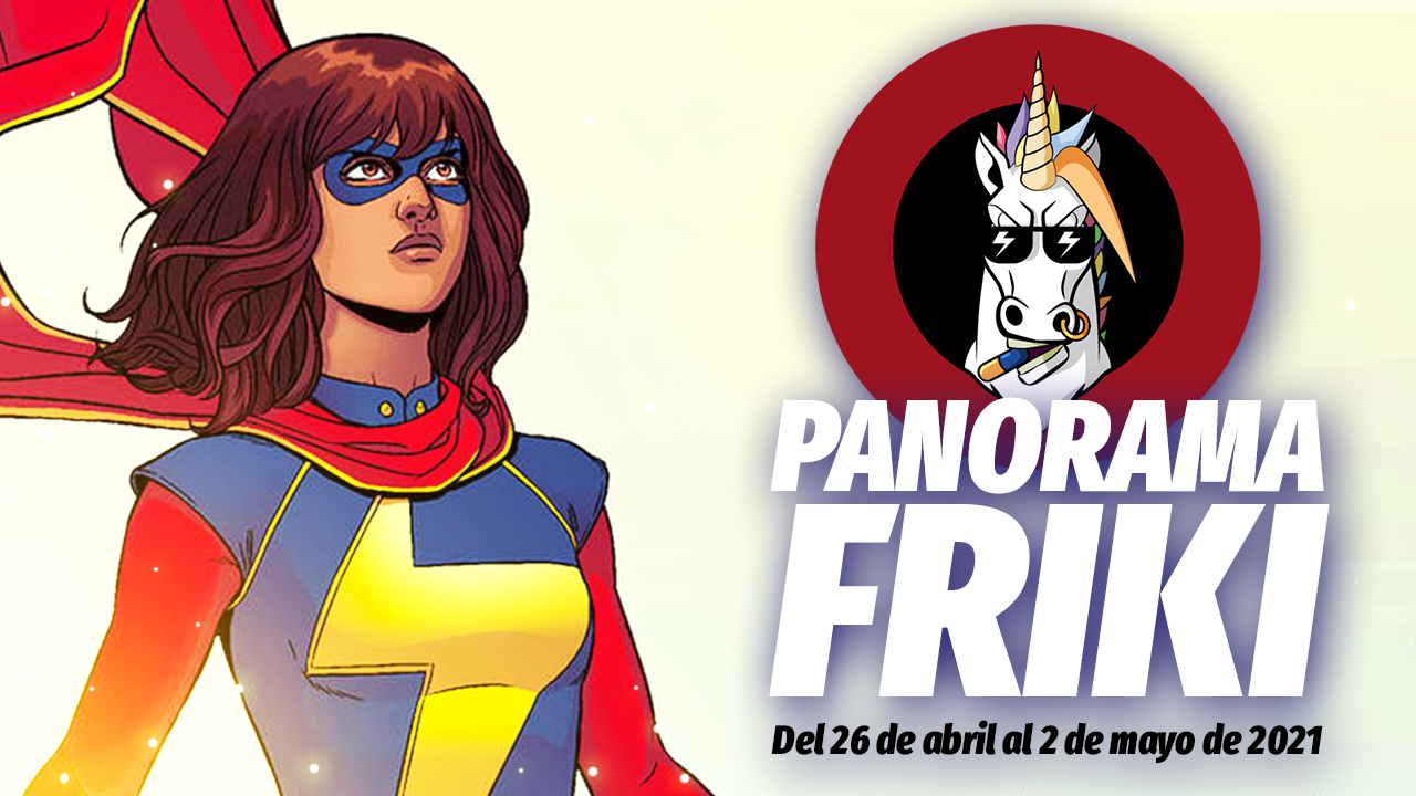 Panorama Friki: Noticias frikis del 26 de abril al 2 de mayo de 2021
